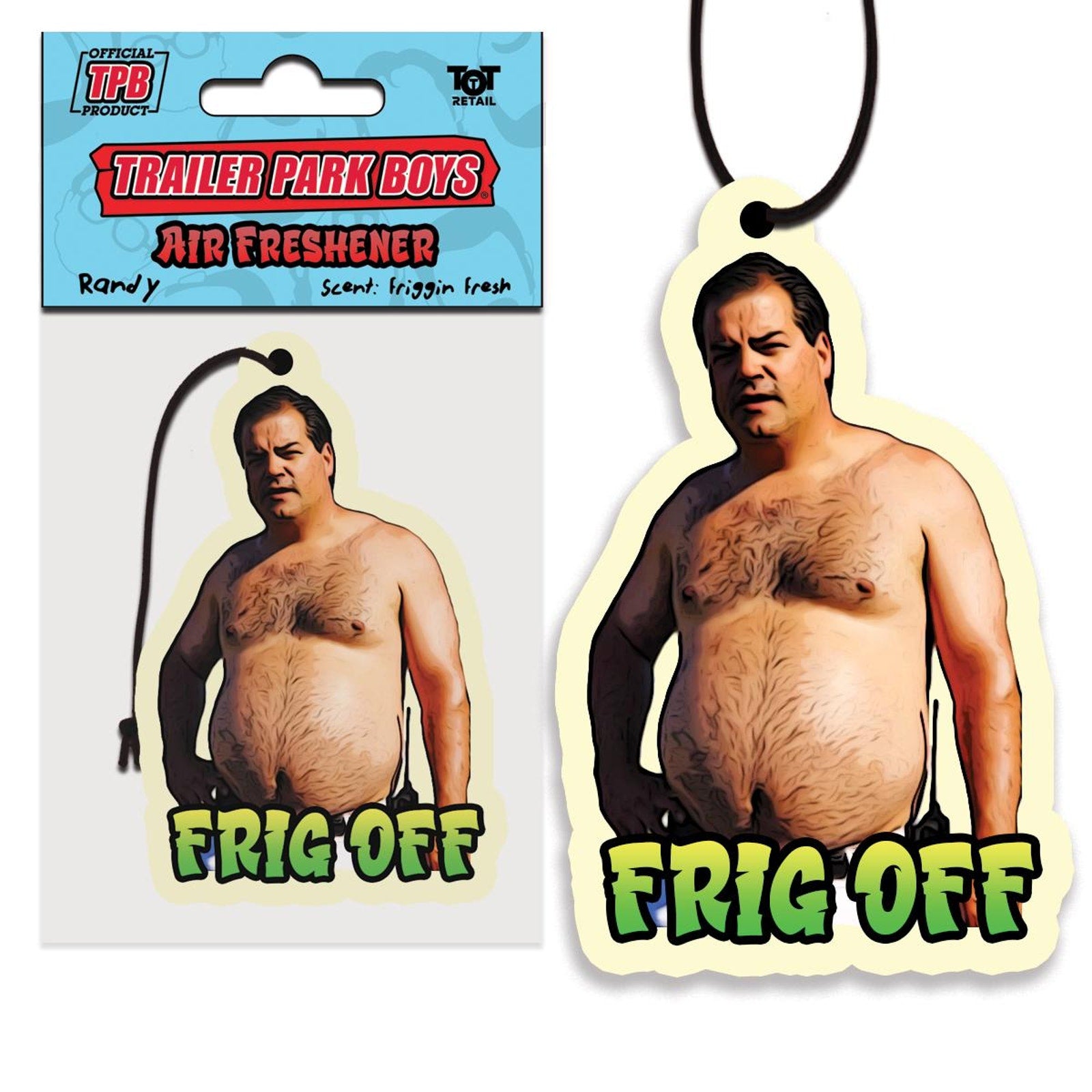 Trailer Park Boys Ricky Car Air Freshener | Randy Frig Off Officially ...