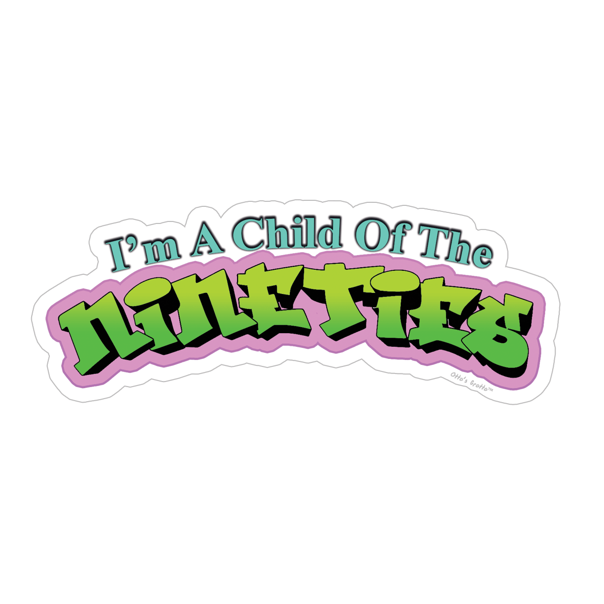 Nineties 90s Sticker - Child of the Nineties Fresh Font Throwback 90s ...