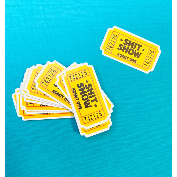 Shit Show Funny Sticker - Ticket To The Shit Show - Adult Stickers , C ...